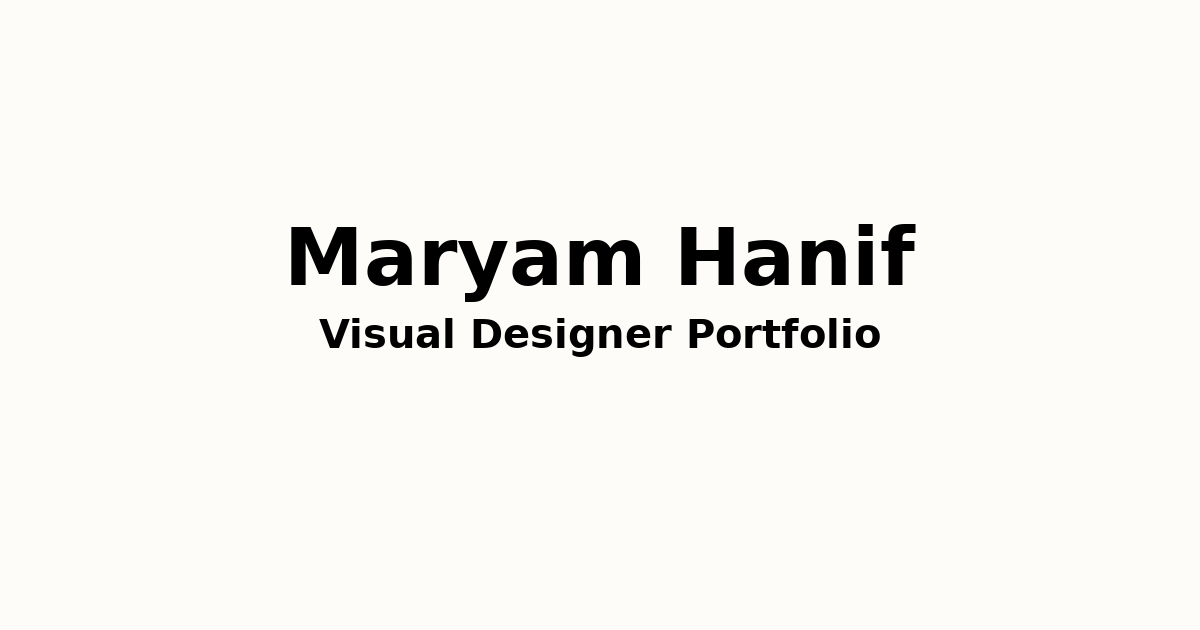 Maryam Hanif | Portfolio